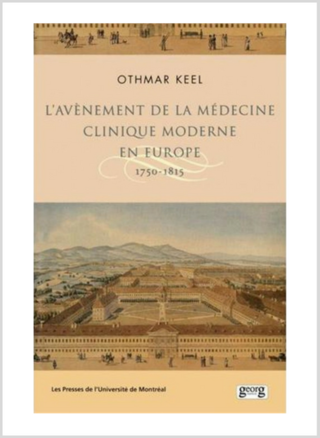 L’avènement de la médecine clinique moderne en Europe 1750-1815 ...